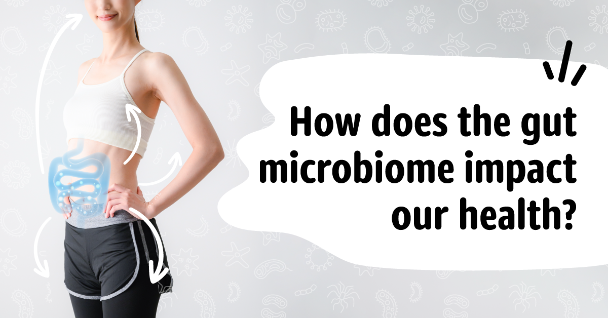 5 Surprising Ways Your Gut Microbiome Impacts Your Overall Health ...